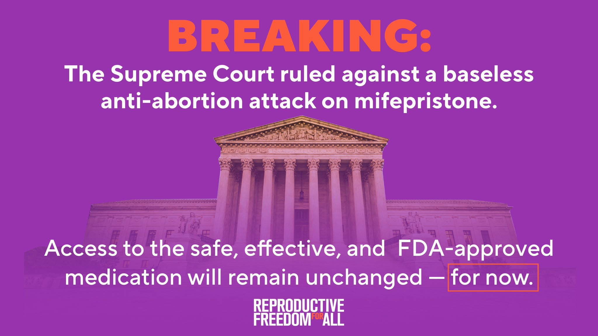 Alliance for Hippocratic Medicine v. FDA Supreme Court Case Decided - Reproductive Freedom for All